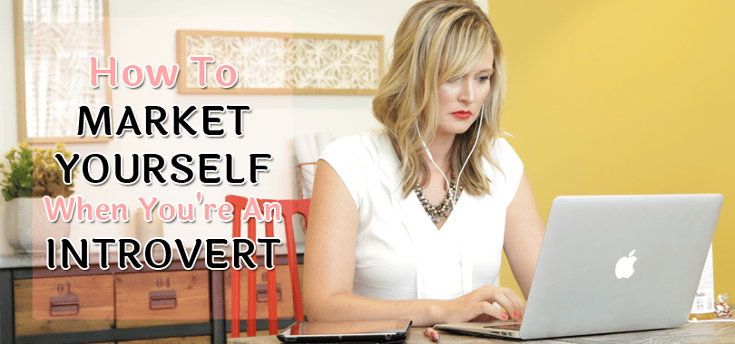 How To Market Yourself When You're An Introvert | Classy Career Girl