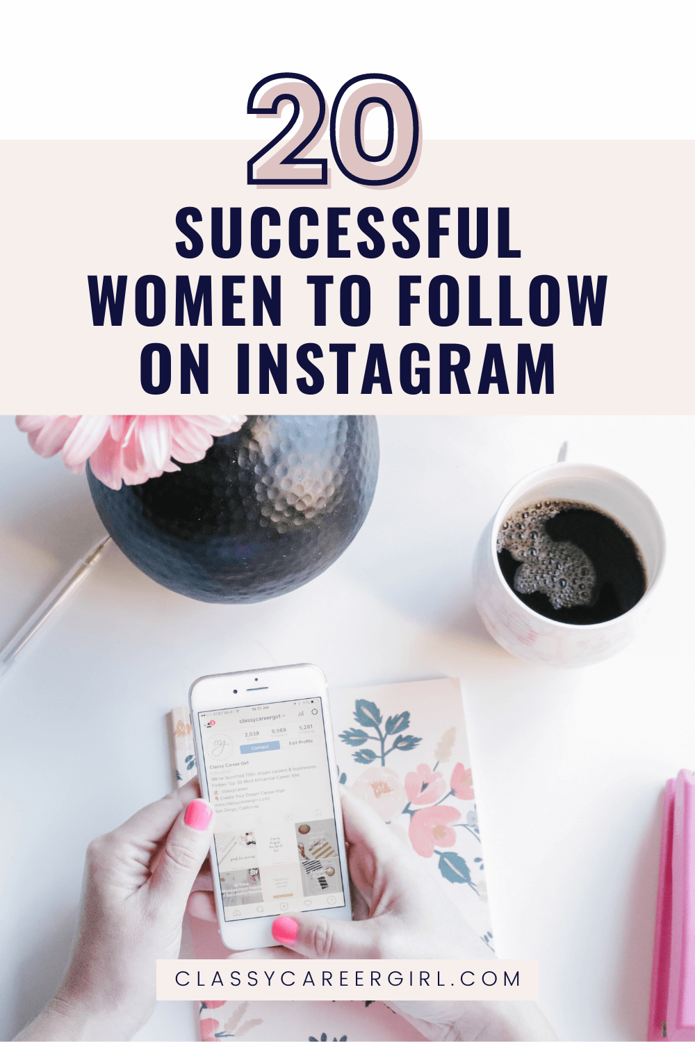 20 Successful Women To Follow On Instagram - Classy Career Girl