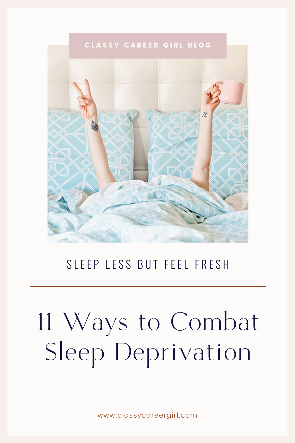 Sleep Less But Feel Fresh: 11 Ways To Combat Sleep Deprivation