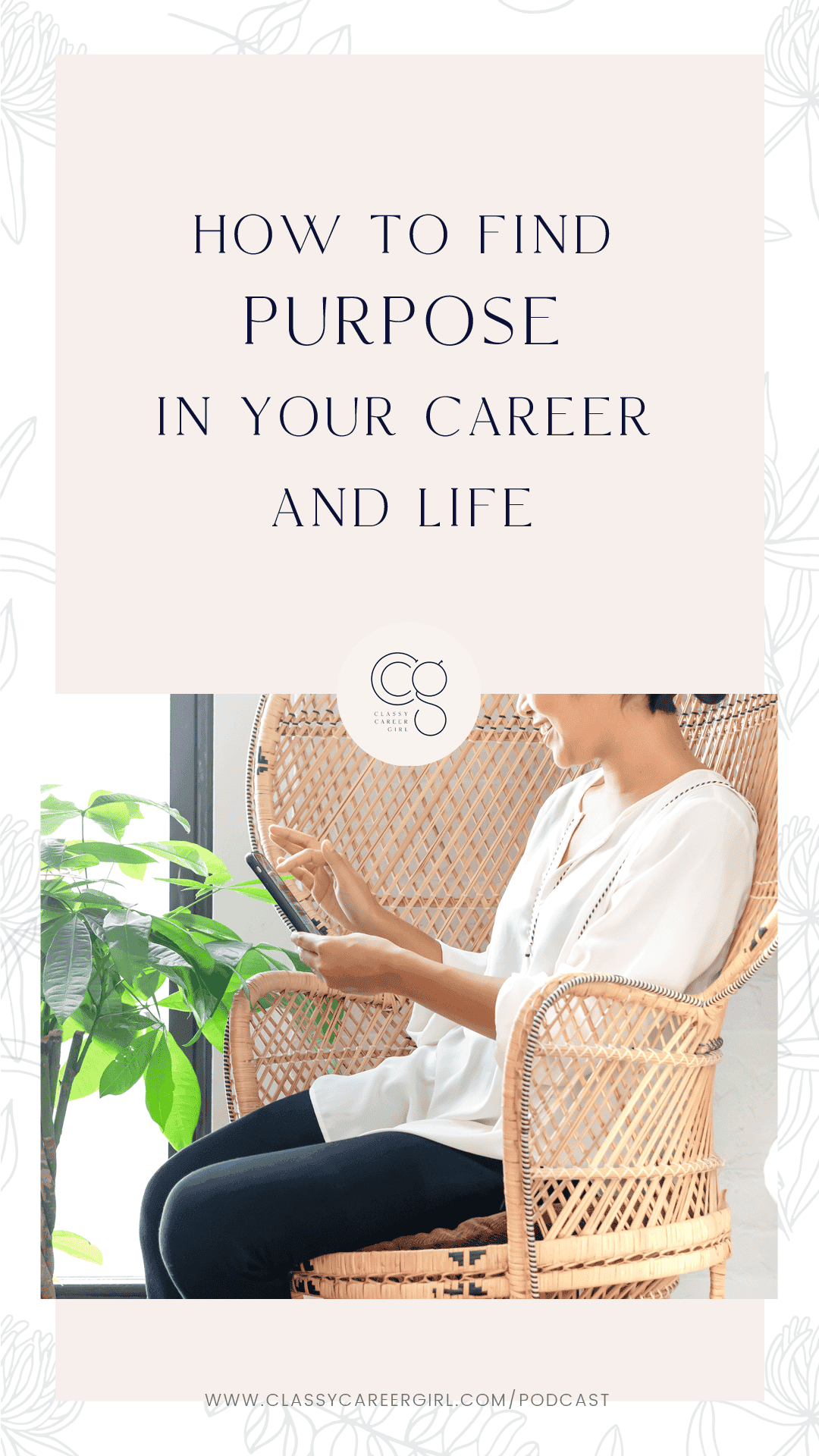 How To Find Purpose In Your Career And Life | Classy Career Girl