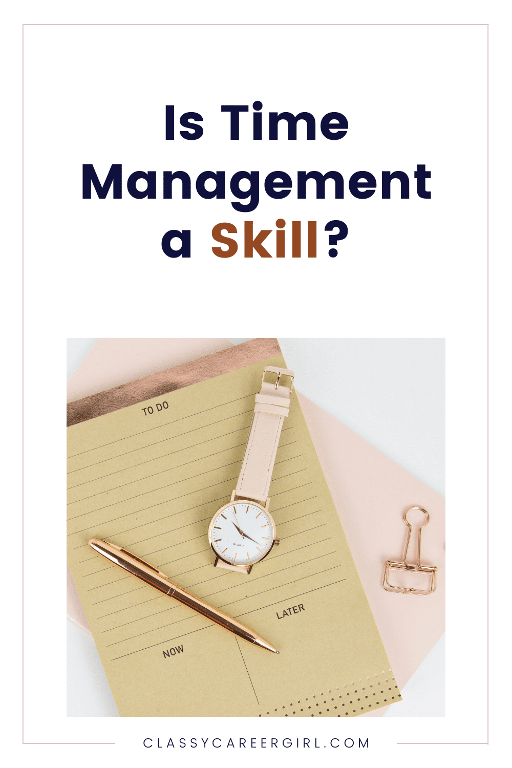 Is Time Management A Skill I Can Develop? | Classy Career Girl