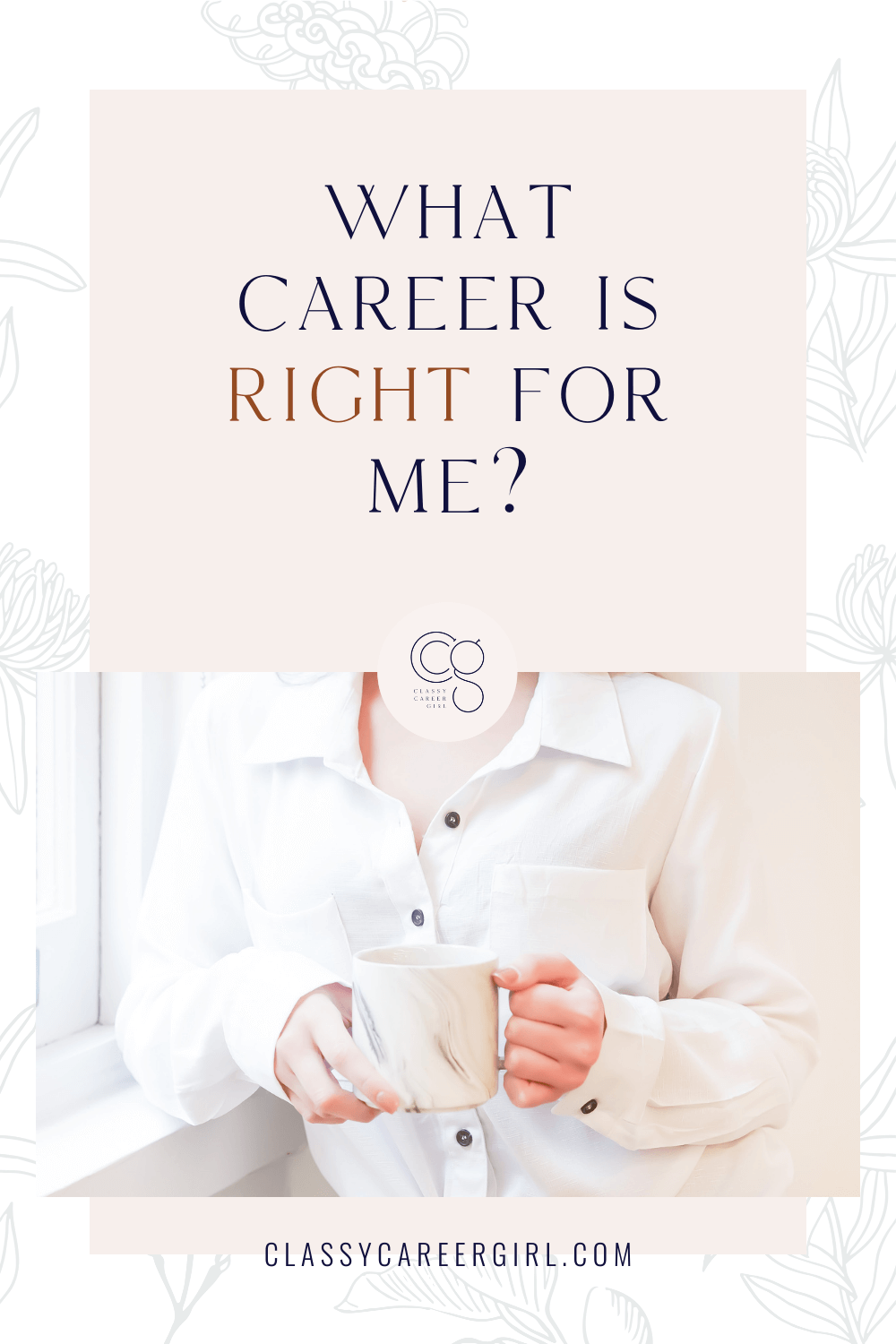 What Career Is Right For Me? | Classy Career Girl
