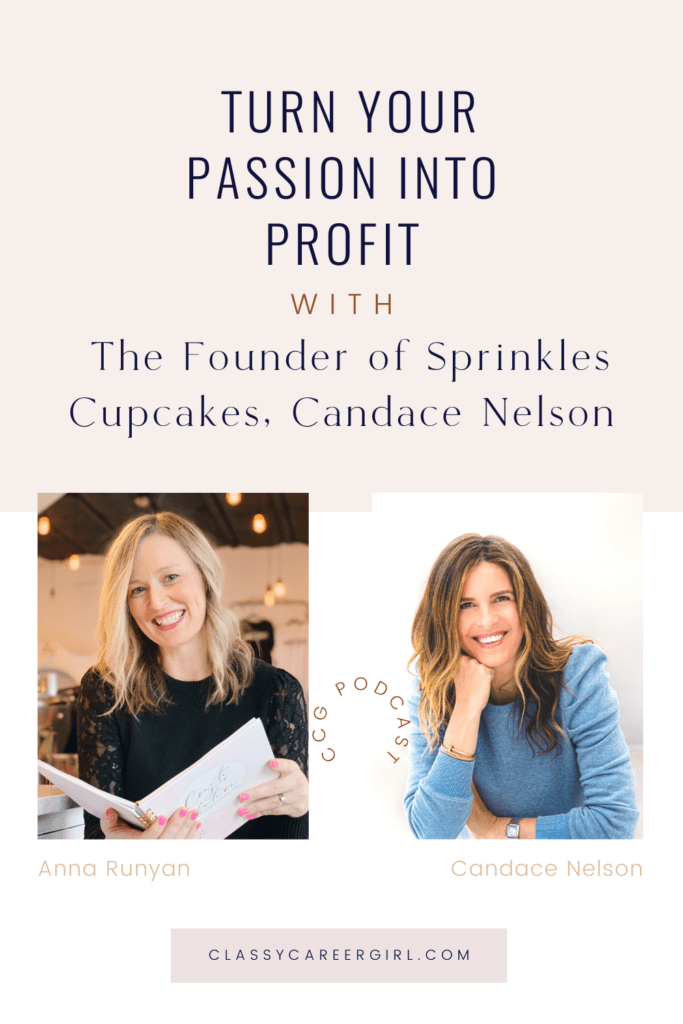 Turn Your Passion Into Profit With Candace Nelson